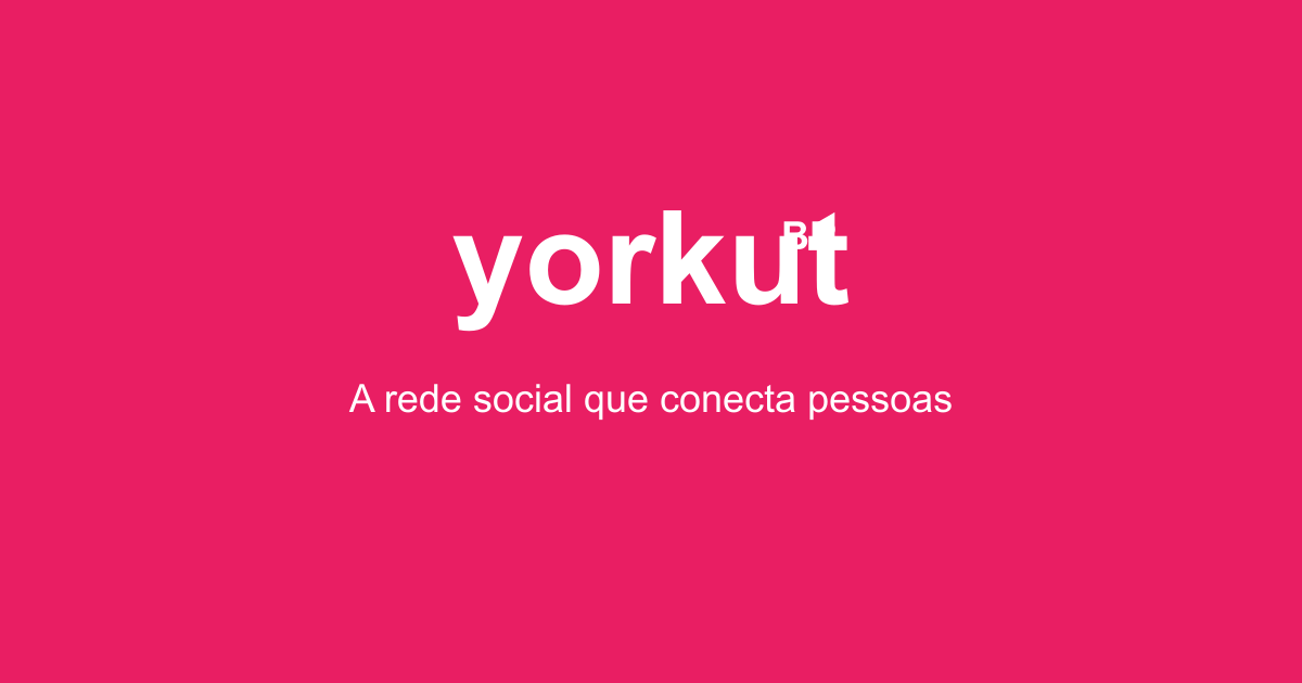 Yorkut - A rede social que conecta pessoas